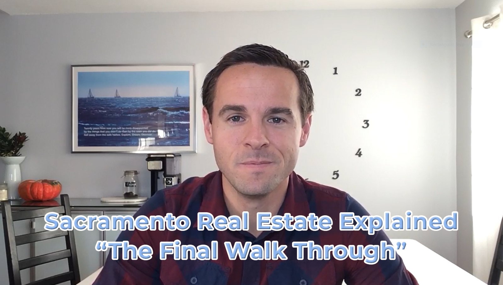 The Final Walk Through - Sacramento Real Estate Explained - Sacramento ...